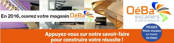 Franchise OéBa - Escaliers à votre mesure - Franchise Habitat | Choisir ...