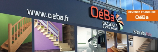 Franchise OéBa - Escaliers à votre mesure - Franchise Habitat | Choisir ...